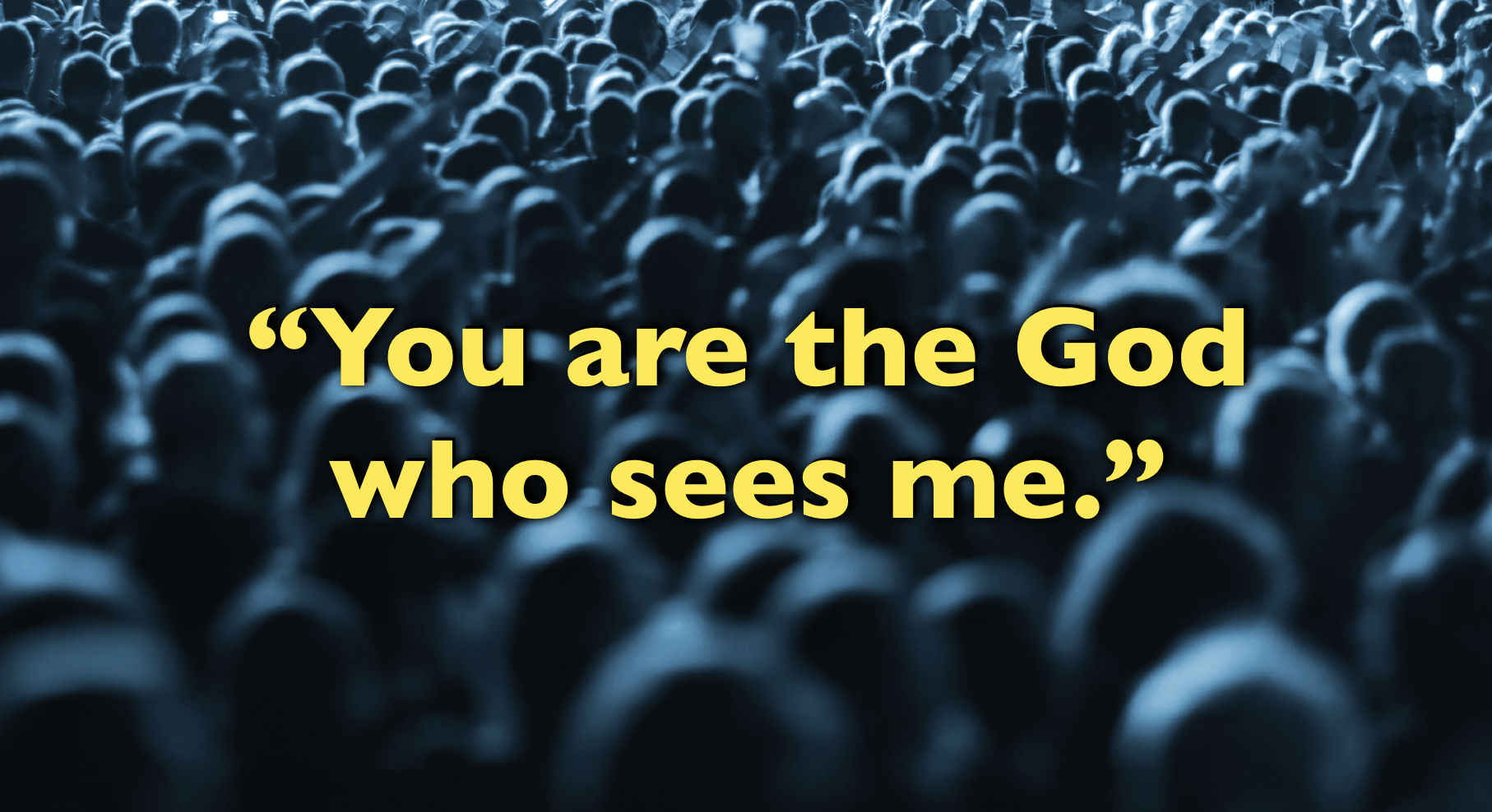 The Gospel According to Genesis: A God Who Sees, Part 2 | already & not yet